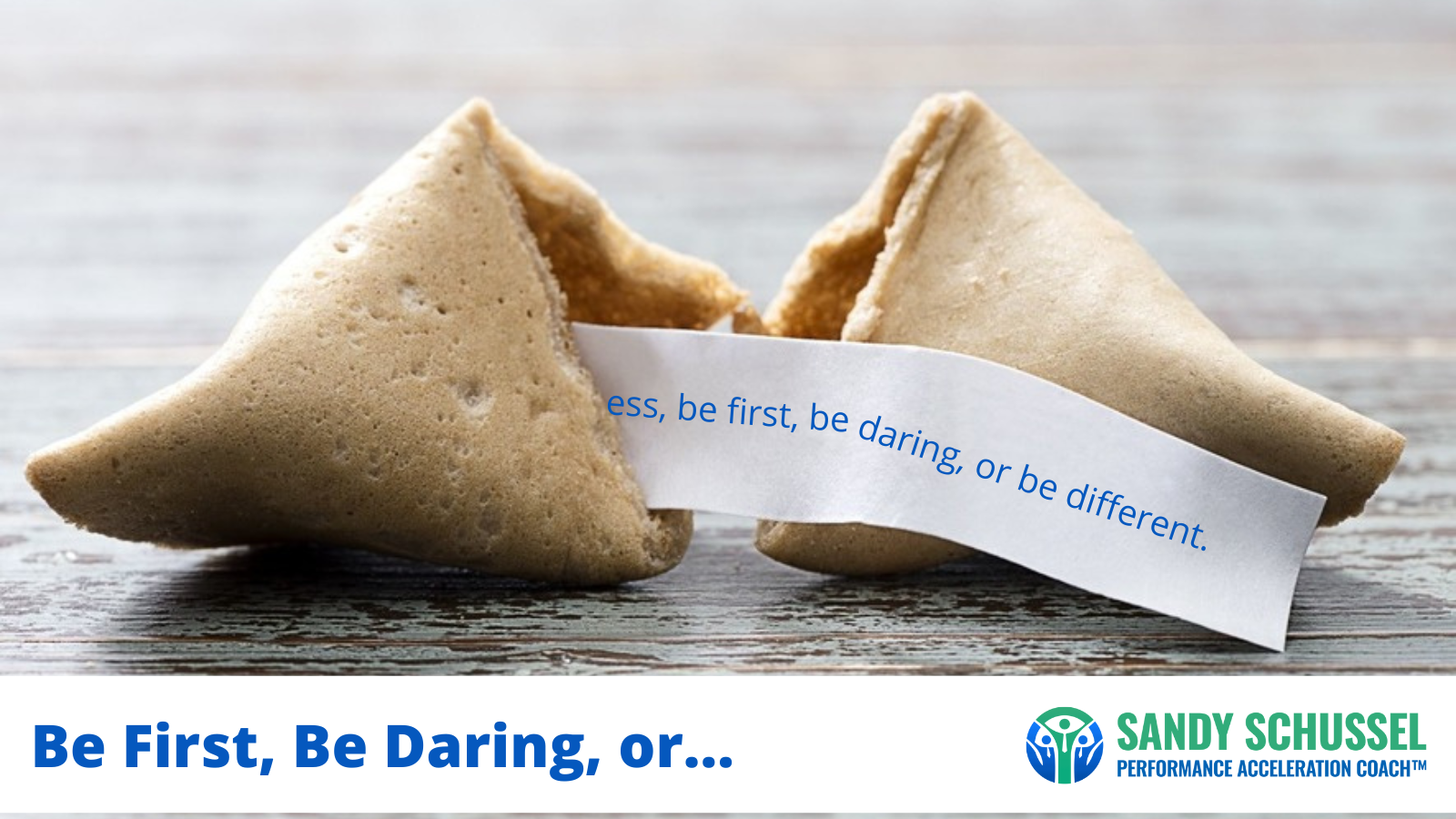 Be First, Be Daring, Be Different - Sandy Schussel